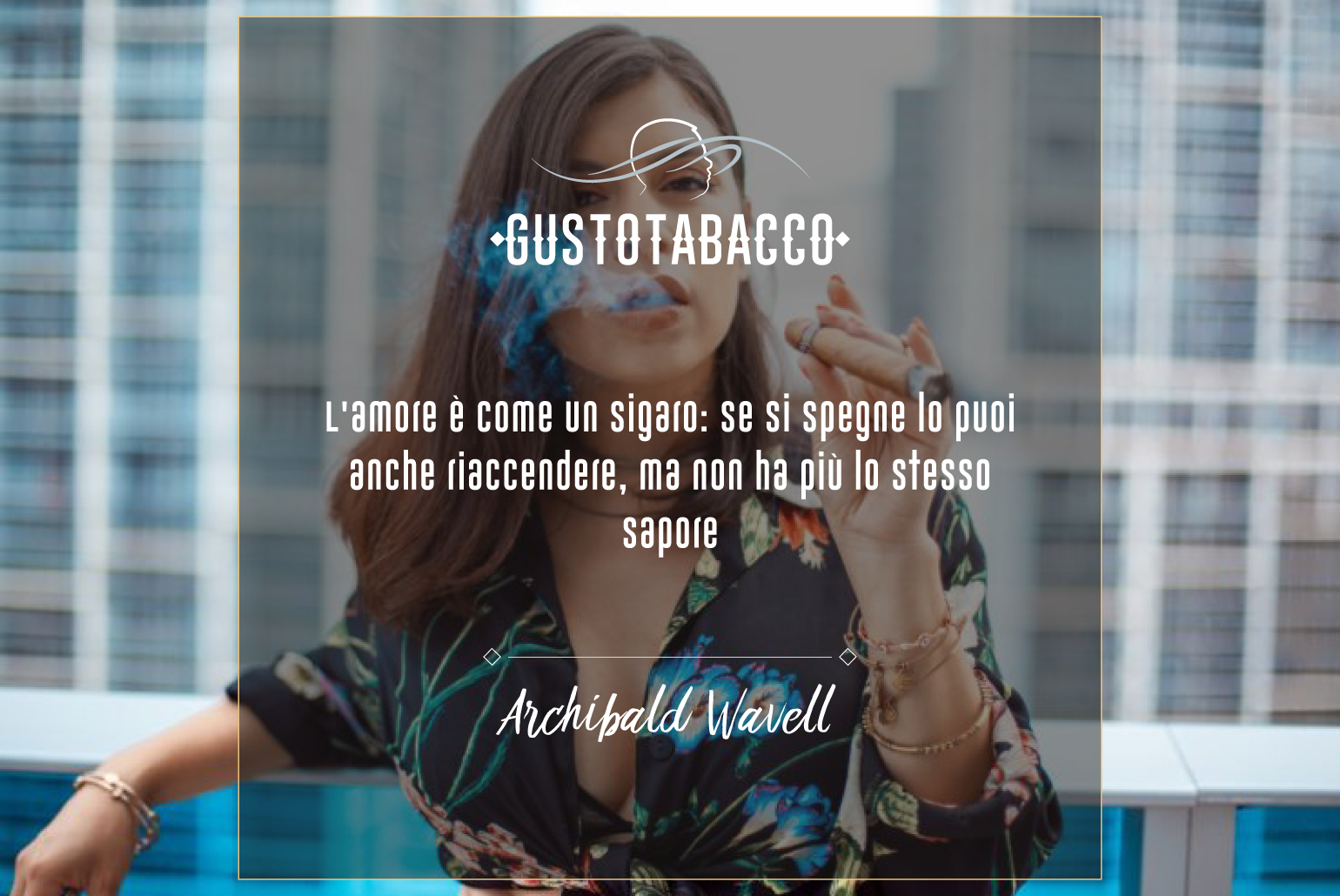 Citazione di A. Wavell - Gusto Tabacco