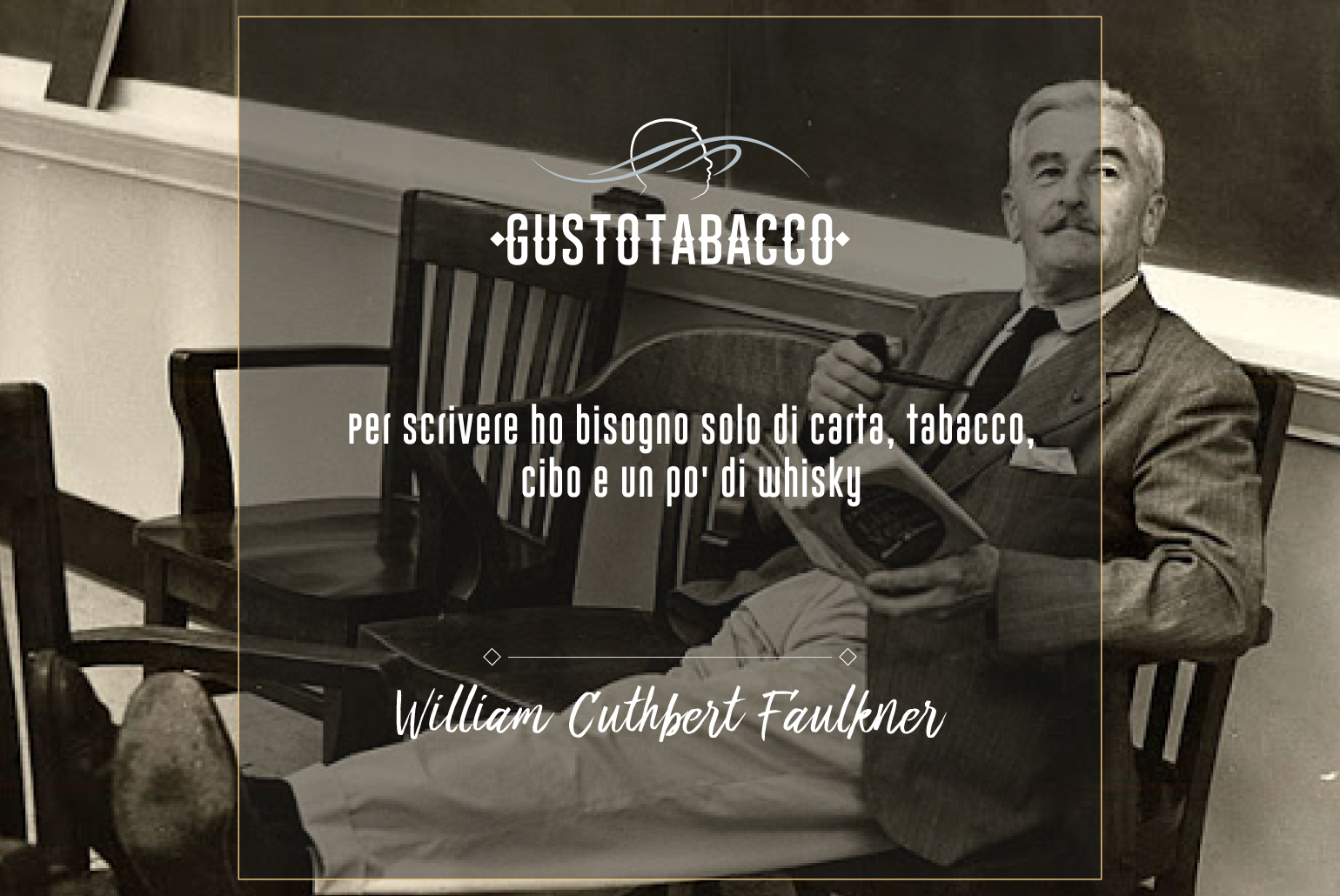 Citazione di William Cuthbert Faulkner - Gusto Tabacco