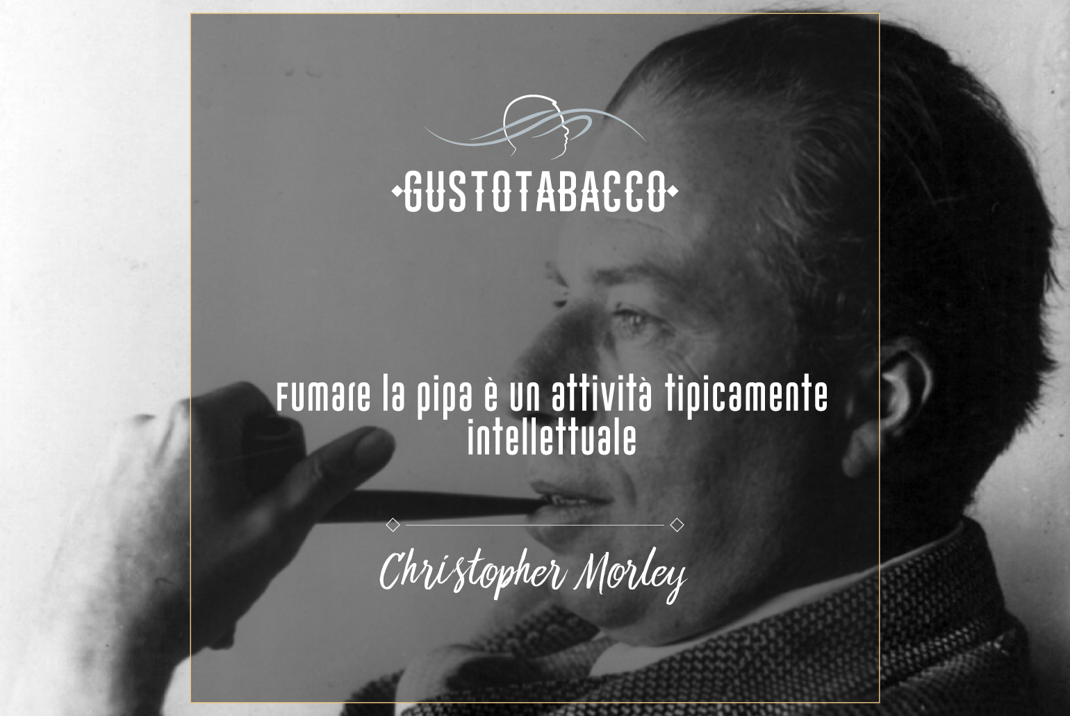 Christopher Morley - Gusto Tabacco